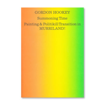 Gordon Hookey, Summoning Time: Painting & Politikill Transitions in ...