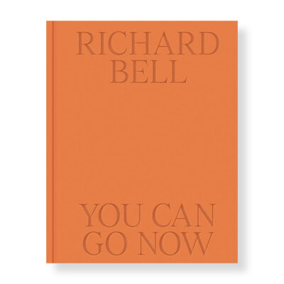 Richard Bell You Can Go Now | Institute of Modern Art