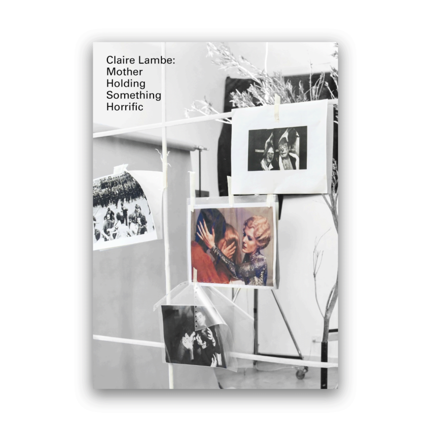 Claire Lambe: Mother Holding Something Horrific catalogue | Institute of Modern Art