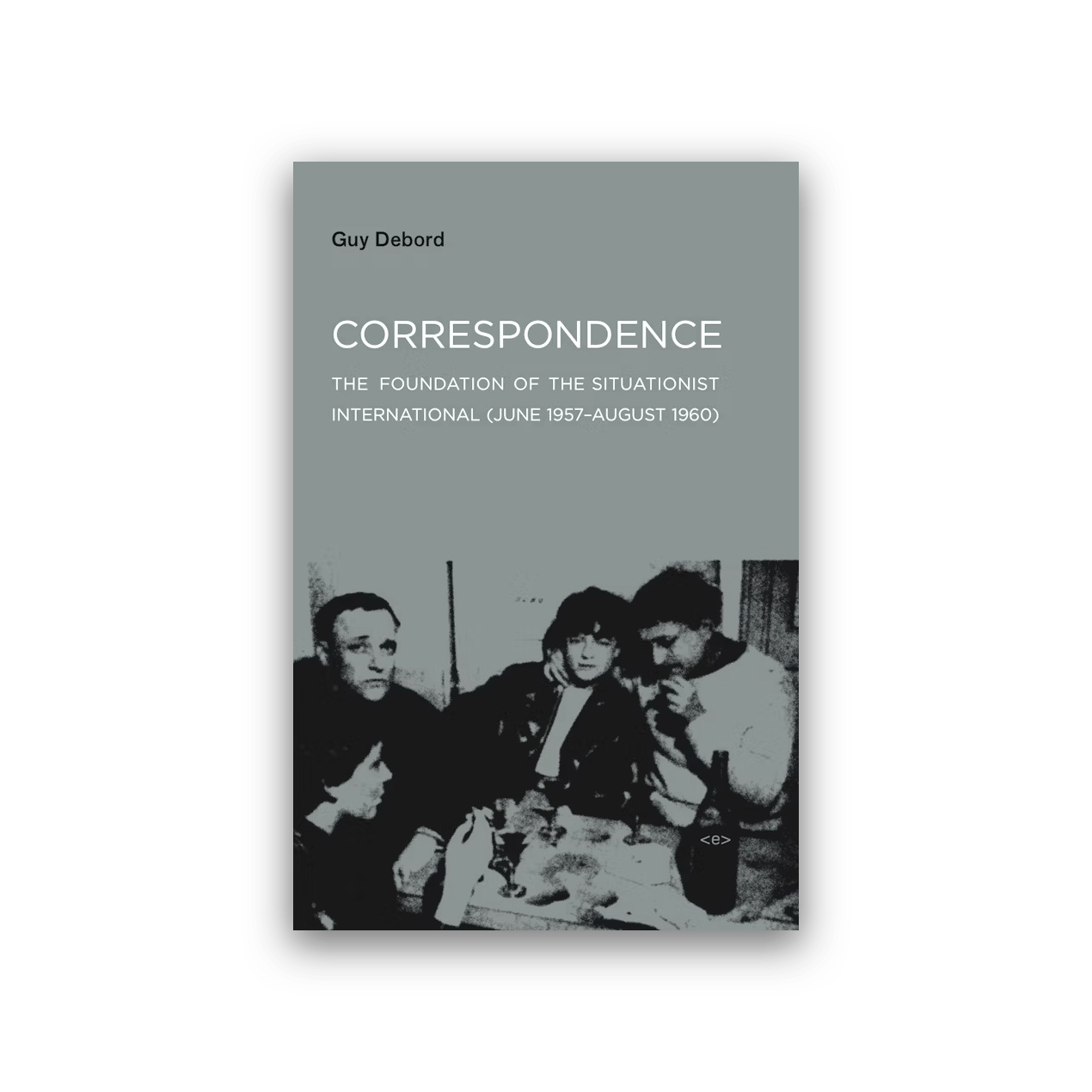 Correspondence The Foundation of the Situationist International (June ...