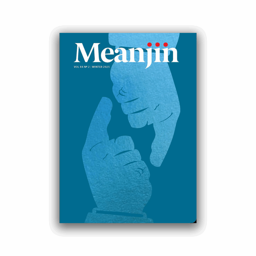 Meanjin 84.2 Winter 2025 | Institute of Modern Art