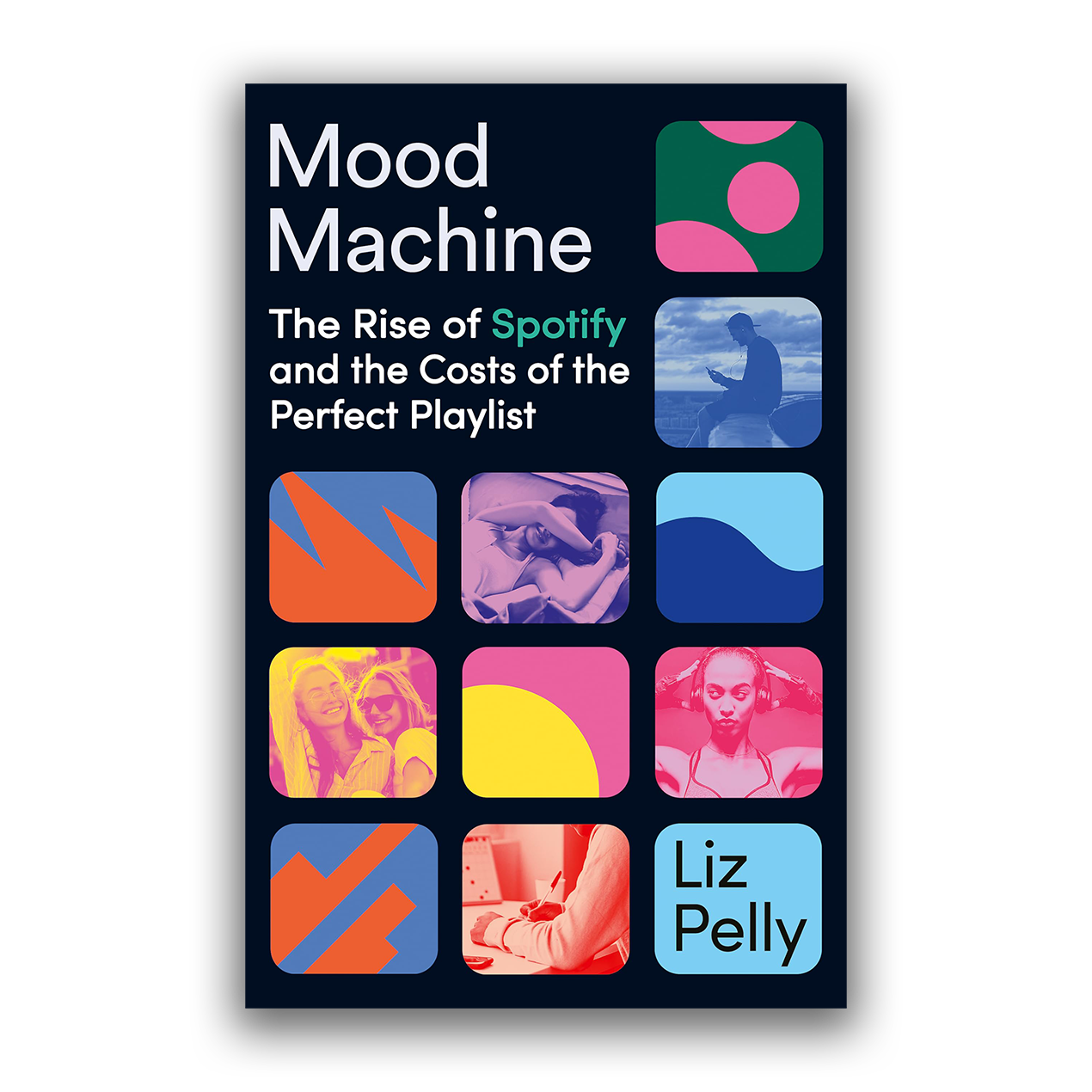 Mood Machine: The Rise of Spotify and the Cost of the Perfect Playlist ...