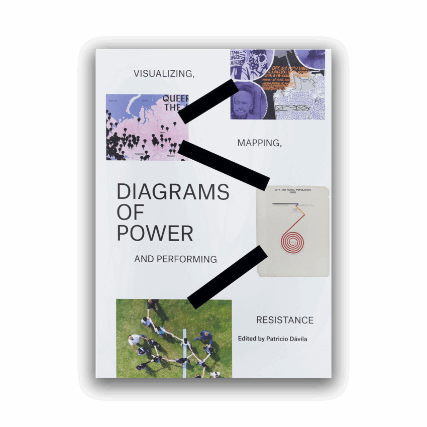 Diagrams of Power: Visualizing, Mapping, and Performing Resistance ...