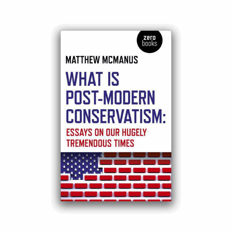 What Is Post-Modern Conservatism: Essays On Our Hugely Tremendous Times ...